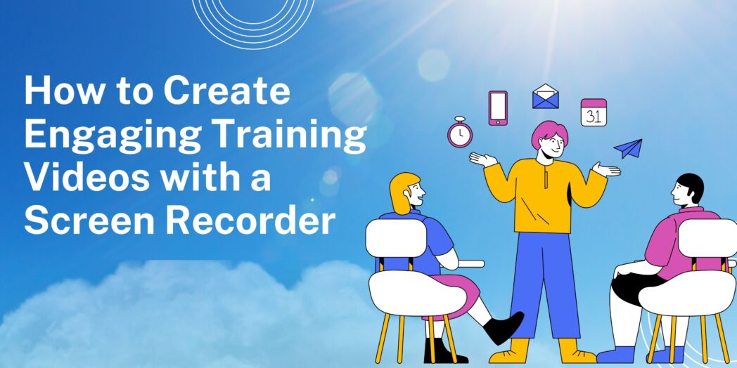 How to Create Engaging Training Videos with a Screen Recorder - dadan